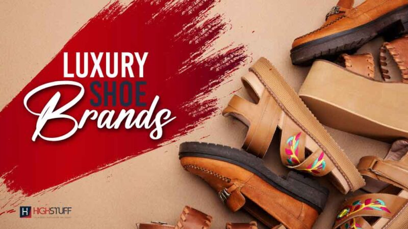 10 Best Luxury Shoe Brands That Are Famous Worldwide